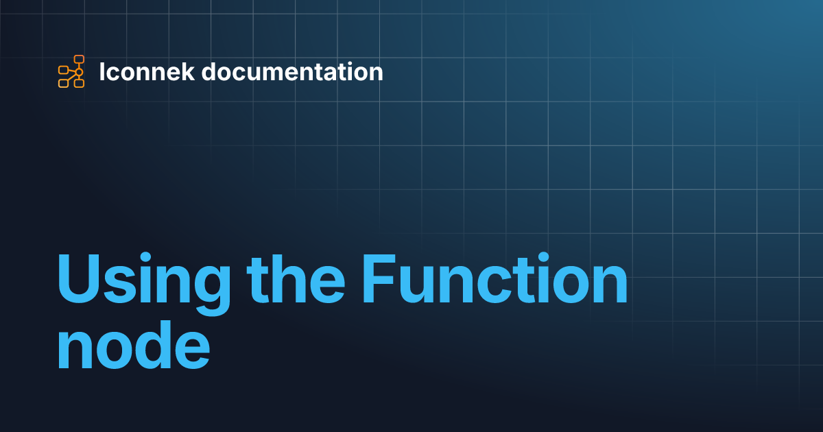Using the Function node | Iconnek documentation