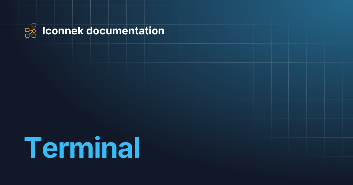 Terminal | Iconnek documentation
